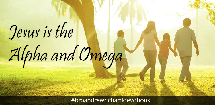 Bro Andrew Richard Devotion - Jesus is the Alpha and Omega. Grace ...